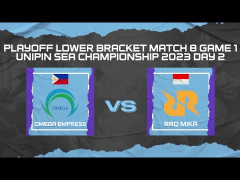 OMEGA EMPRESS VS RRQ MIKA | LOWER BRACKET MATCH 8 GAME 1 - UNIPIN SEA CHAMPIONSHIP DAY 2