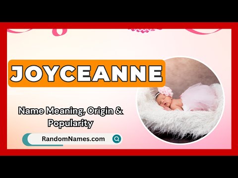 Joyceanne - Baby Girl Name Meaning, Origin & Popularity - RandomNames.com