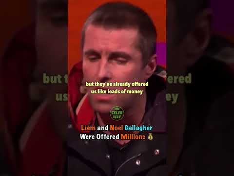 Liam and Noel Gallagher Turned Down Millions to Get Back Together