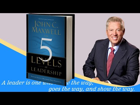 The 5 Levels of Leadership by John C. Maxwell Audio Book Summary