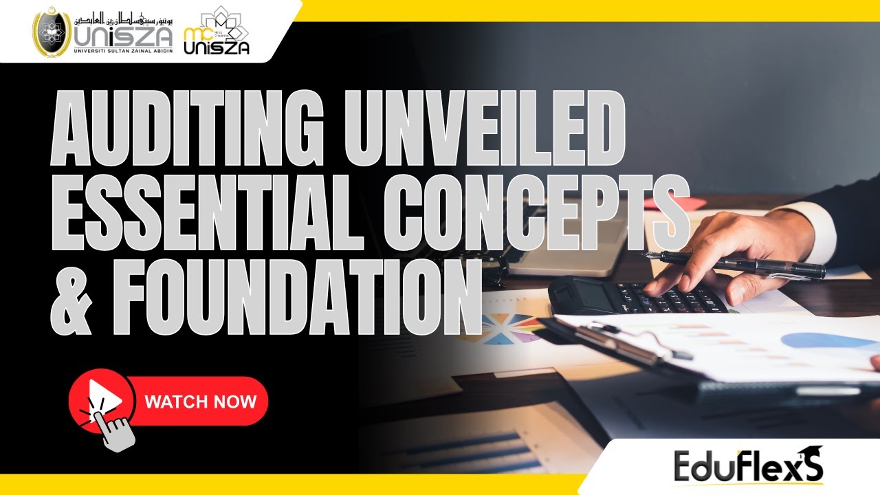 AUDITING UNVEILED: ESSENTIAL CONCEPTS & FOUNDATION | EduFlexS UniSZA