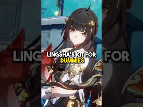 Lingsha’s Kit for DUMMIES in 60 Seconds | #honkaistarrail #starrail
