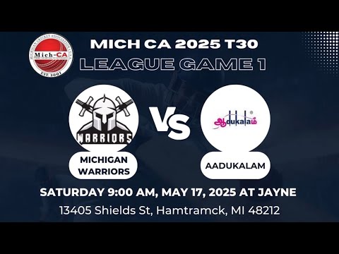 2025 MICH CA T30 | LEAGUE GAME 1 | Michigan Warriors vs Aadukalam
