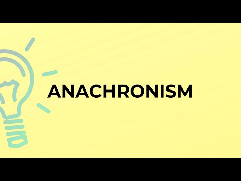 What is the meaning of the word ANACHRONISM?
