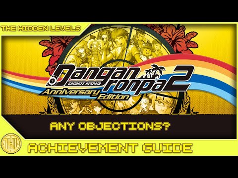 Danganronpa 2: Goodbye Despair Anniversary Ed. - Any Objections? Achievement Guide (Xbox)