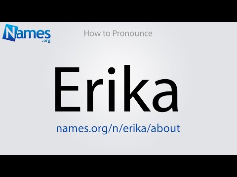 How to Pronounce Erika