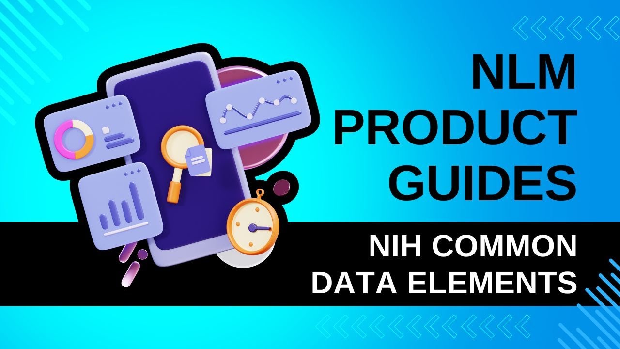 NLM Product Guides: NIH Common Data Elements