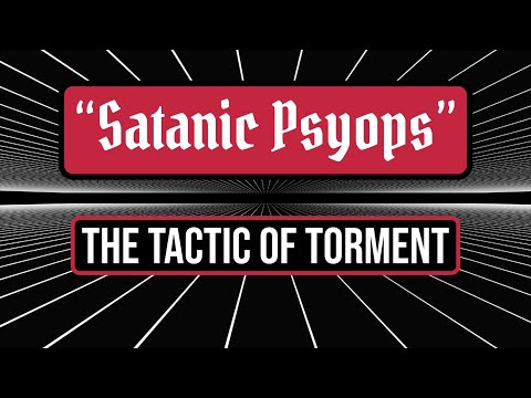 Satanic Psyops - Uncovering the Tactics of Torment
