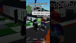 He thought he would get admin???? #roblox #brookhaven