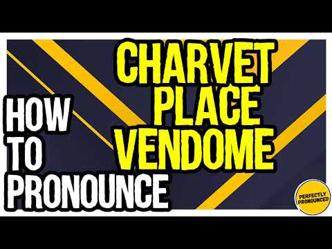 CHARVET PLACE VENDOME PRONUNCIATION? | How to Pronounce Charvet Place Vendôme CORRECTLY