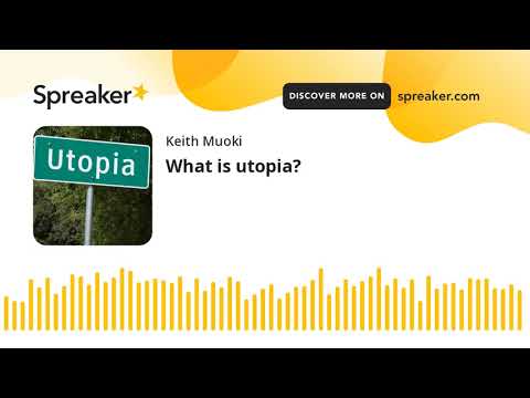 What is utopia?