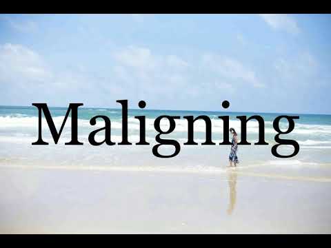 How To Pronounce Maligning🌈🌈🌈🌈🌈🌈Pronunciation Of Maligning
