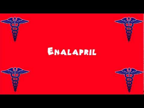 Pronounce Medical Words ― Enalapril