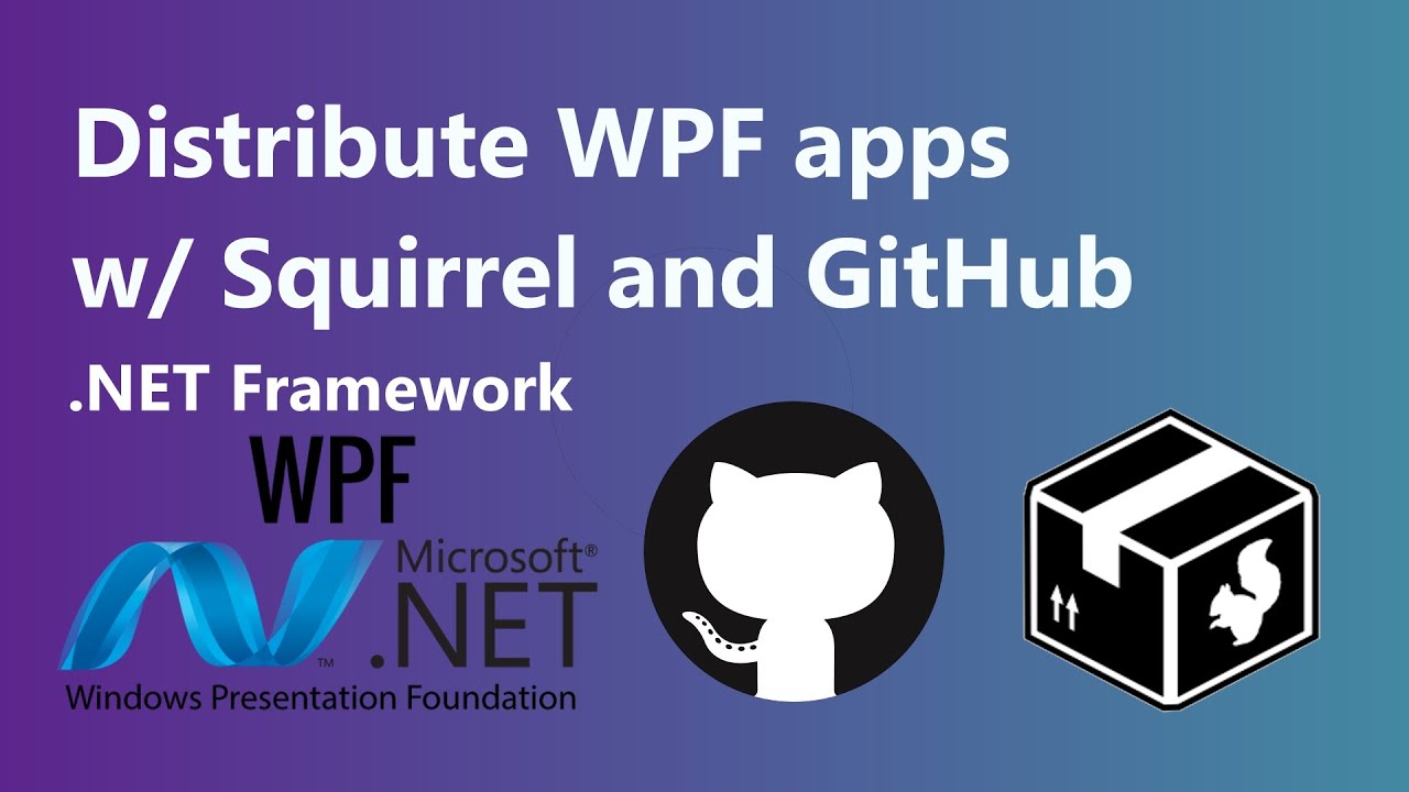 Distributing WPF applications with Squirrel and GitHub (.NET Framework)