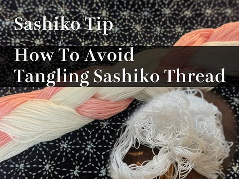 Sashiko Tips // How to avoid tangling the Sashiko Thread