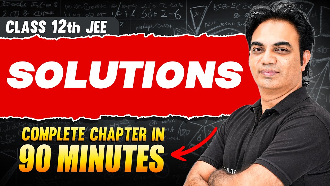 SOLUTIONS in 90 Minutes | Full Chapter Revision | Class 12th JEE