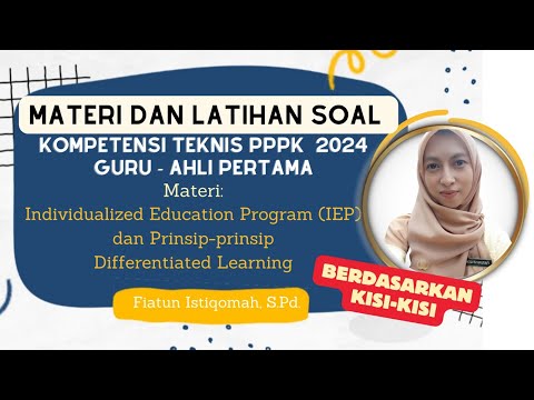 MATERI & LATIHAN SOAL PPPK 2024 Individualized Education Program & Prinsip Differentiated Learning