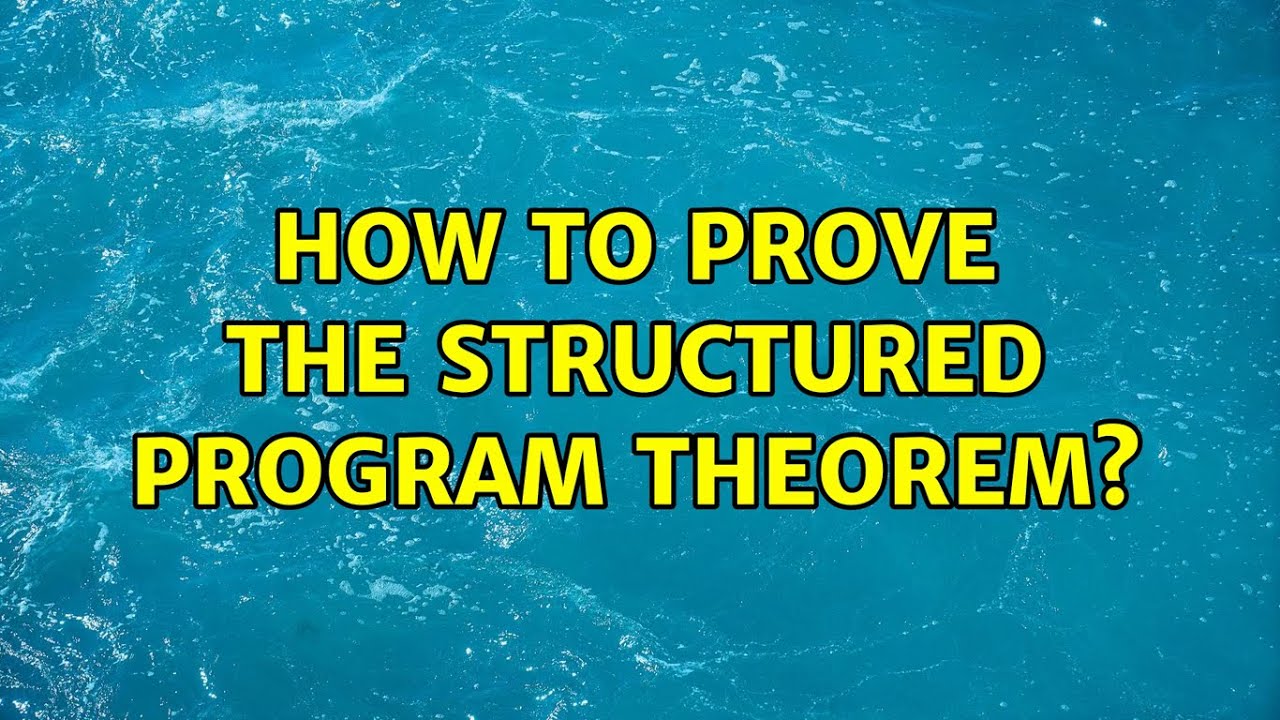 How to prove the structured program theorem?