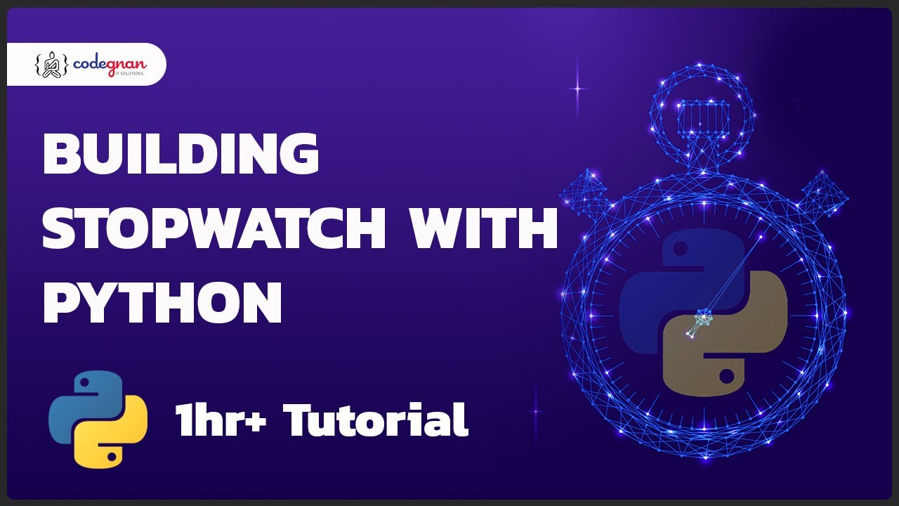 How to build a Stopwatch with Python | Python Tutorial | Codegnan