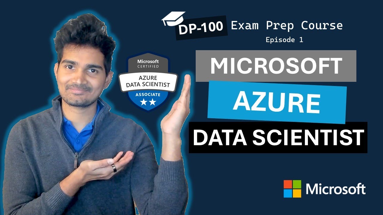 DP-100 Exam Prep Episode 1: Design and prepare a machine learning solution