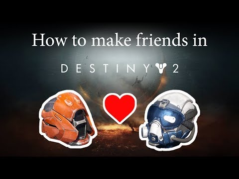 Steam Community :: Video :: How to make friends in Destiny 2