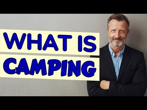 Camping | Meaning of camping