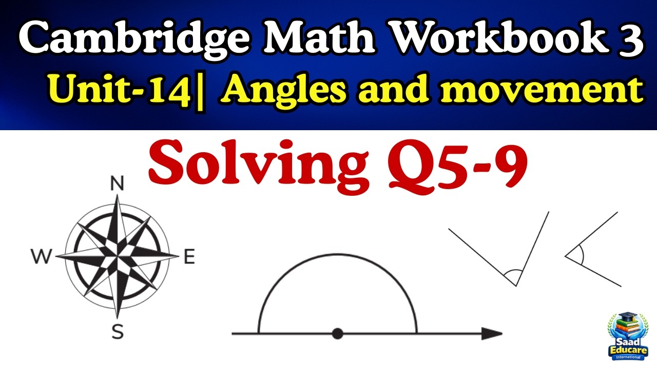 Cambridge Maths Workbook 3 | Unit 14 Angles & Movement | Solve Q5–9 | Easy Explanation