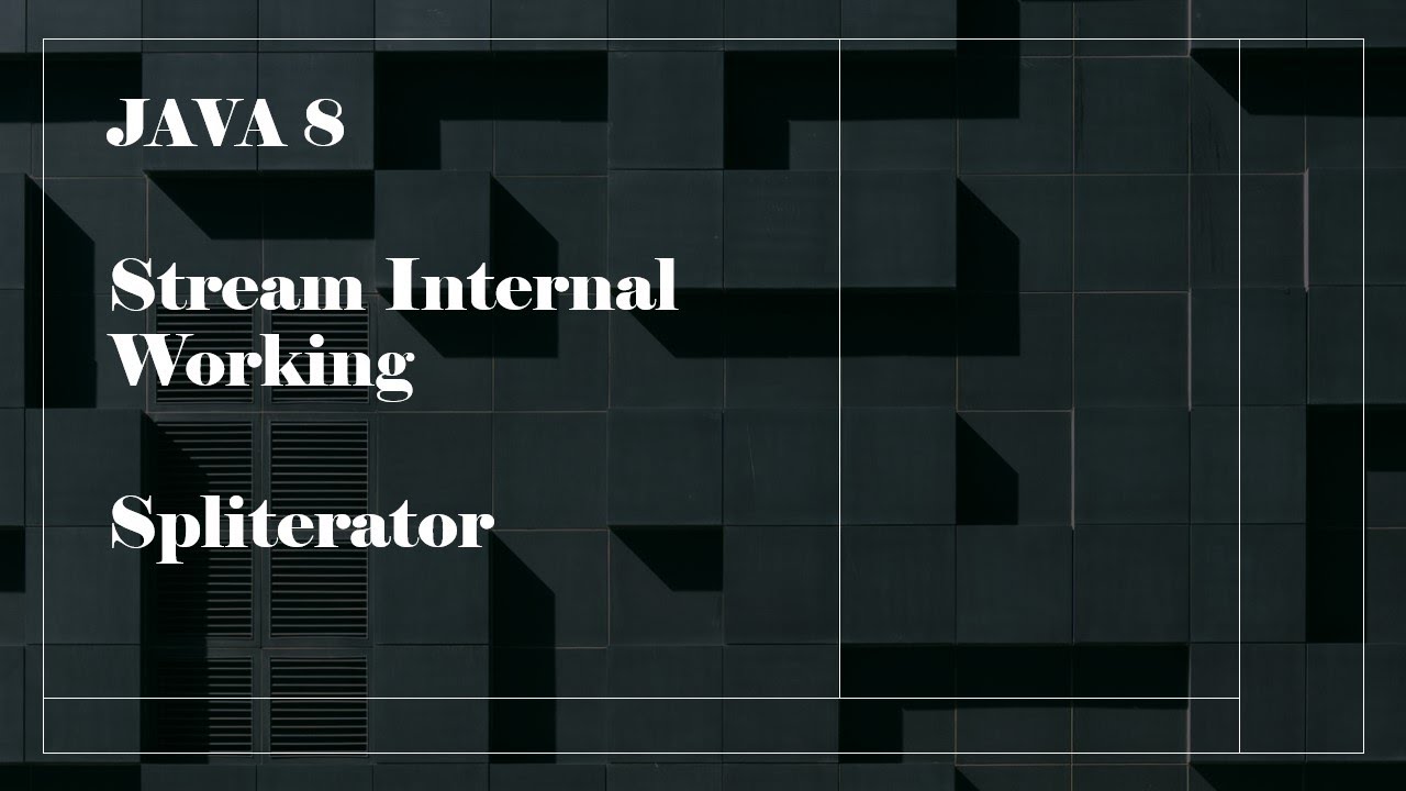 Java 8 Streams Internal Working