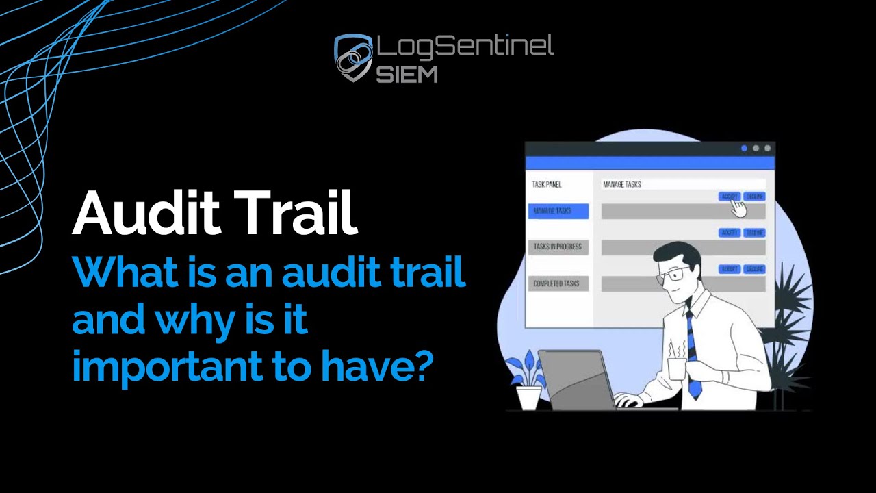 What Is An Audit Trail and Why Is It Important?
