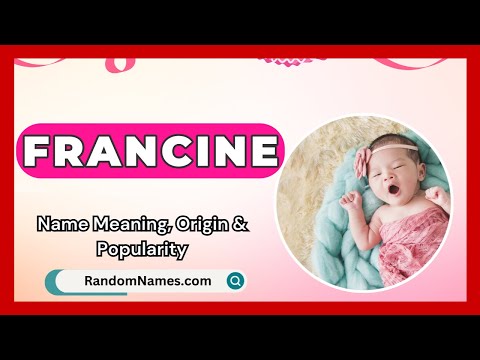 Francine - Baby Girl Name Meaning, Origin & Popularity - RandomNames.com