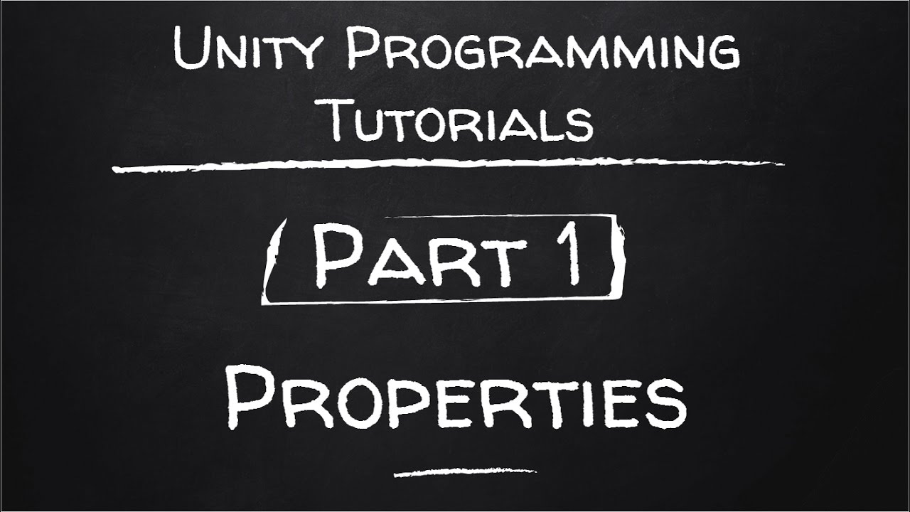 Part 1 - Properties | Unity Programming Tutorials