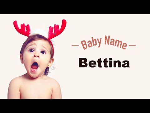 Bettina - Baby Name Meaning, Origin and Popularity - Baby Name Meaning, Origin and Popularity