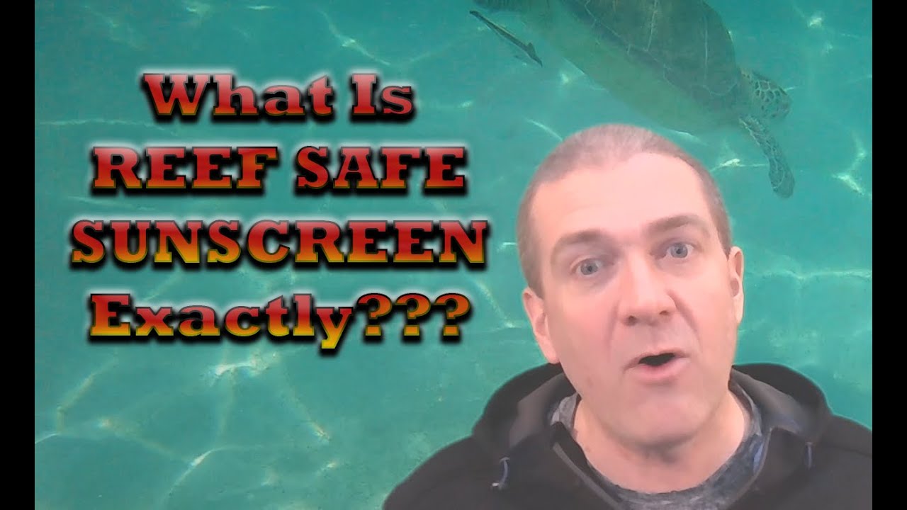 What is REEF SAFE SUNSCREEN?