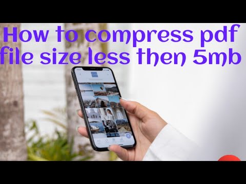 how to compress pdf file size less then 5mb