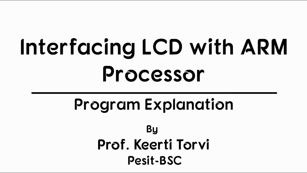 LCD Interfacing with ARM Microprocessor - Program Explanation | Prof. Keerti Torvi, Pesit-BSC