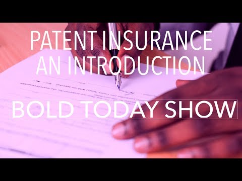 Patent Insurance: An Introduction | Bold Today Show Episode 148
