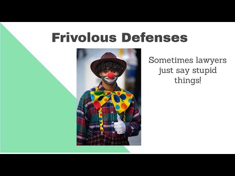 Frivolous Defenses - When Lawyers Beclown Themselves
