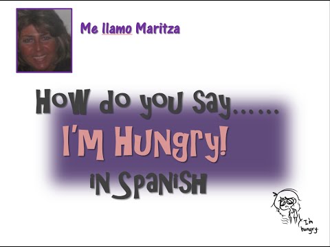 How Do You Say ‘I'm Hungry ’ In Spanish