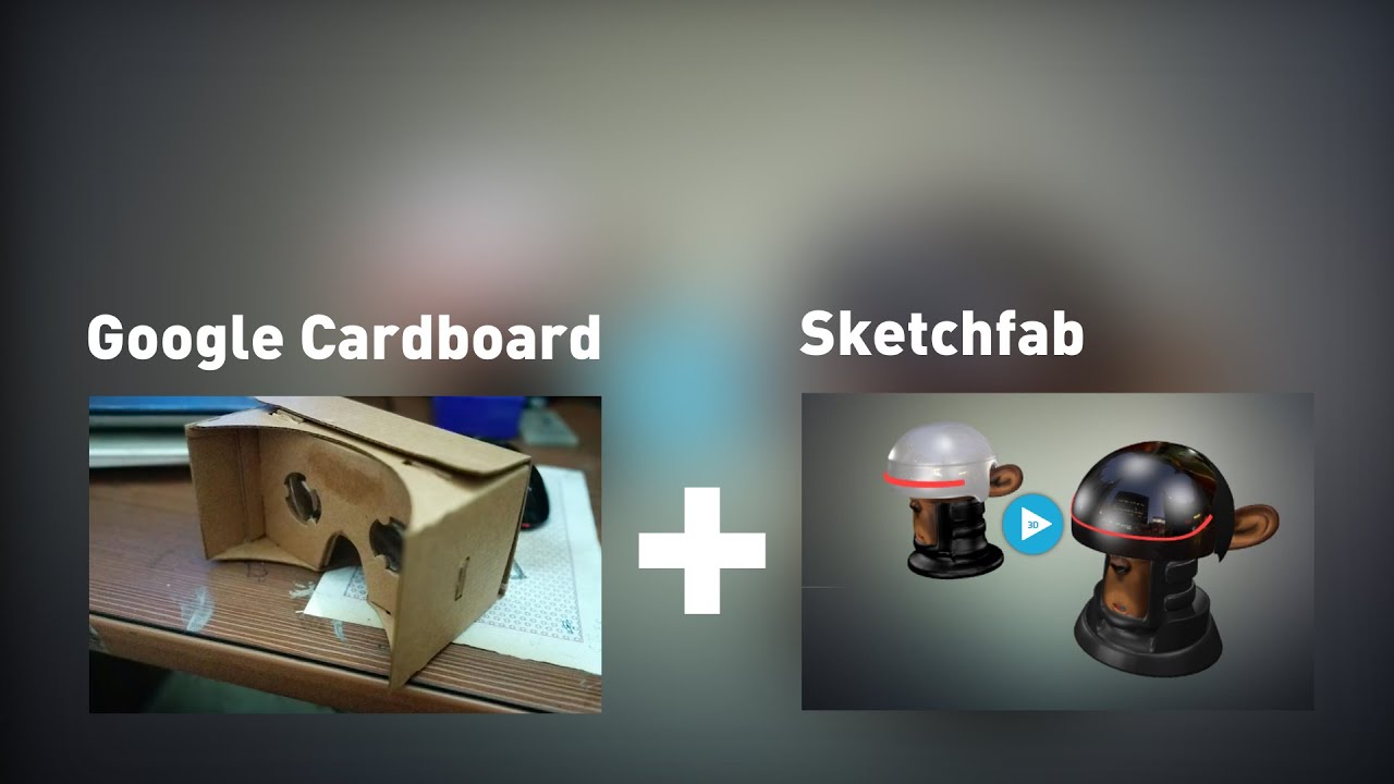 Viewing Sketchfab Models in 3d with Google Cardboard