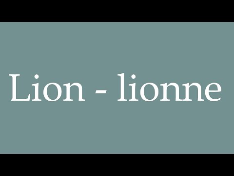 How to Pronounce ''Lion - lionne'' (Lion - lioness) Correctly in French