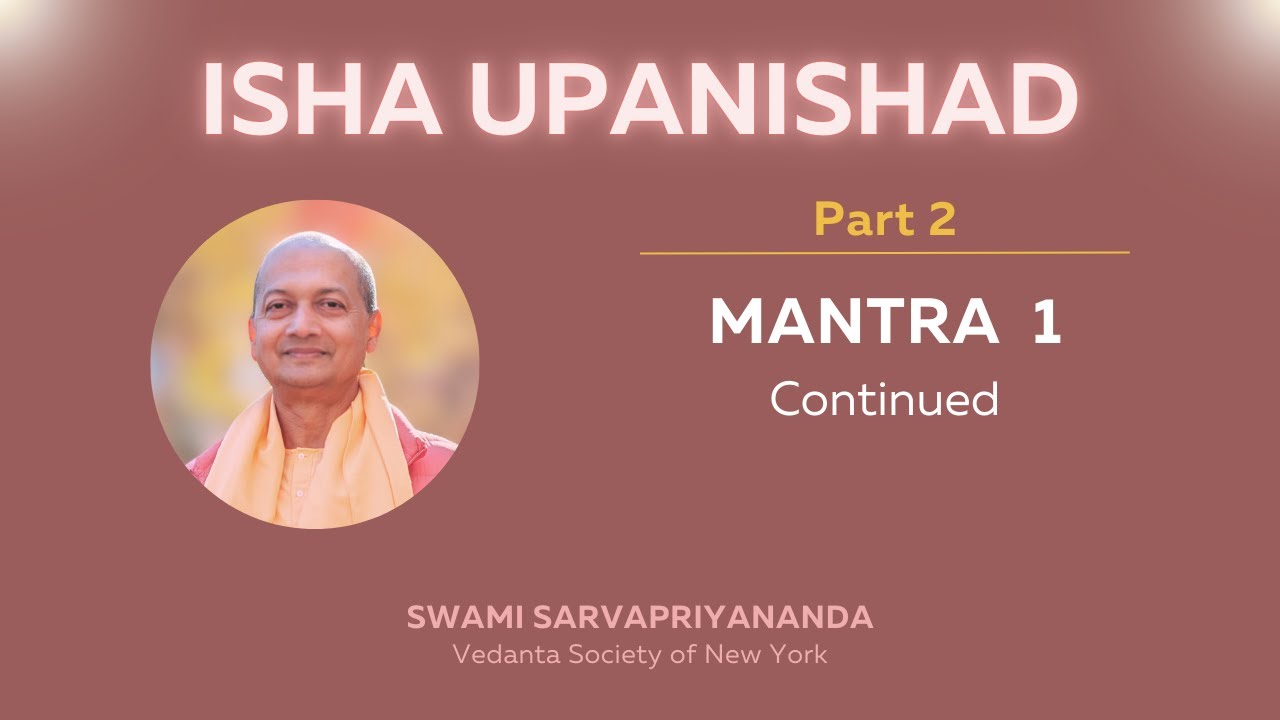 2. Isha Upanishad | Mantra 1 Continued | Swami Sarvapriyananda