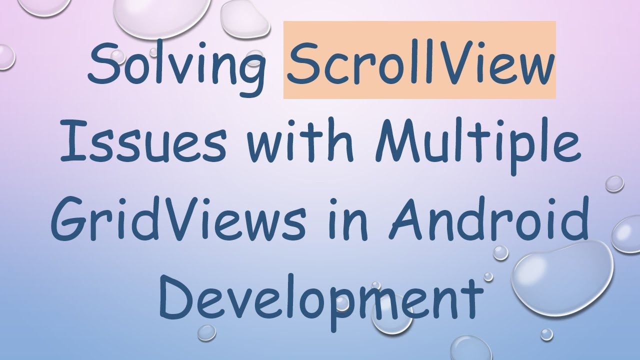 Solving ScrollView Issues with Multiple GridViews in Android Development