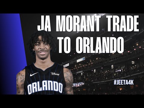Ja Morant Trade To Orlando