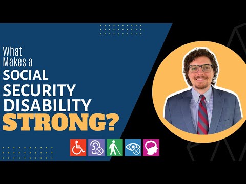 What Makes a Social Security Disability Strong? – Brad Thomas Disability