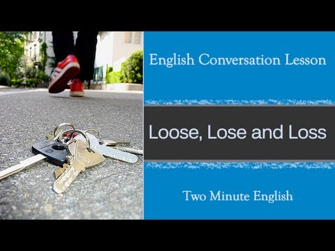 Loose, Lose and Loss - Common Mistakes in English - Learn English Grammar Free