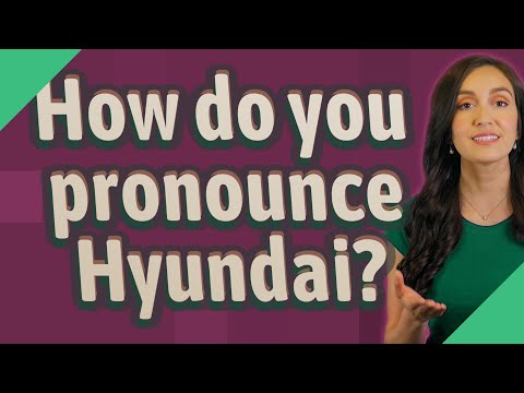 How do you pronounce Hyundai?