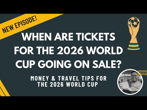 When Are Tickets for the 2026 World Cup Going On Sale?