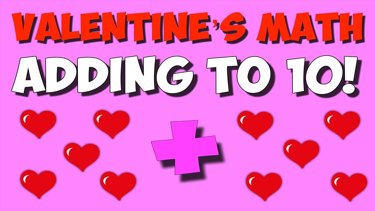 Valentine's Day Math! Adding to 10!