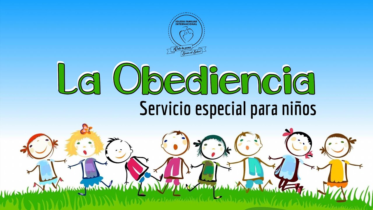 LA OBEDIENCIA (SERVICIO ESPECIAL PARA NIÑOS)
