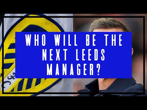 Who Will Be Leeds United's Next Manager?